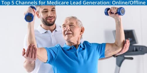 Top 5 Channels for Medicare Lead Generation: Online/Offline